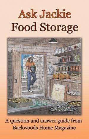 Ask Jackie: Food Storage | Backwoods Home Magazine