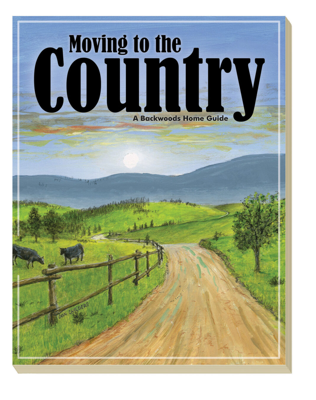 Moving to the Country — A Backwoods Home Guide | Backwoods Home Magazine